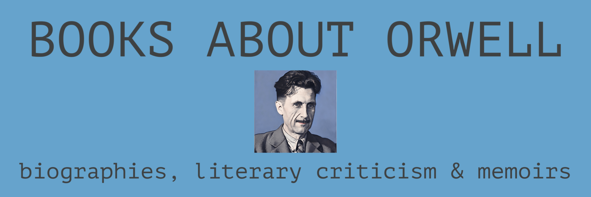 ORWELL STUDIES LIBRARY – Darcy Moore